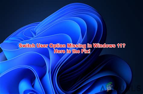 How To Fix Switch User Option Missing In Windows 10 11