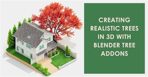 Blender Tree Addons Making Realistic Trees In 3d Egneva Designs