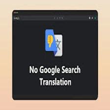 No Google Search Translation Google Chrome