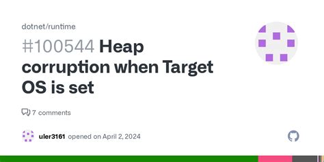 Heap Corruption When Target Os Is Set · Issue 100544 · Dotnetruntime