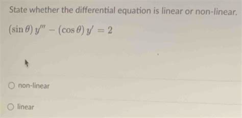 Solved State Whether The Differential Equation Is Linear Or Non Linear