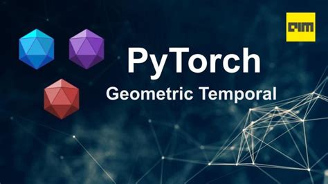 PyTorch Geometric Temporal What Is It Your InDepth Guide