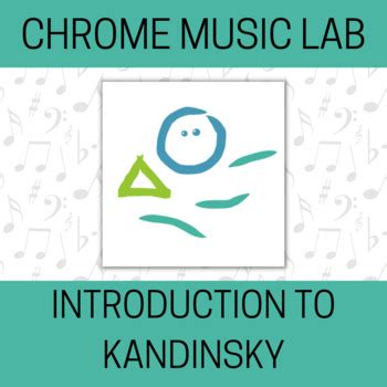 Introduction To Kandinsky Chrome Music Lab Lesson Musicss Cross