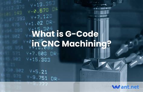 What Is G Code In CNC Machining Want Net