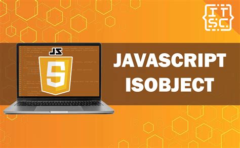 Javascript Isobject Exploring The Key Concept