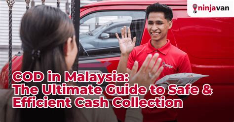 Cod In Malaysia The Ultimate Guide To Safe And Efficient Cash Collection