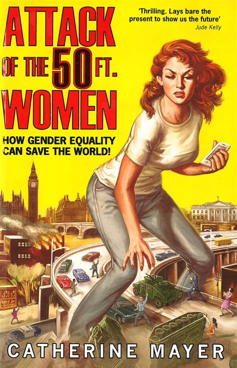 Attack Of The 50 Ft Women How Gender Equality Can Save The World