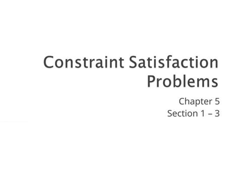 Constraint Satisfaction Problems Csp Pptx
