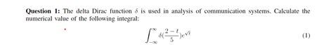 solved question 1 the delta dirac function δ ﻿is used in