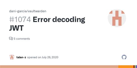 Error Decoding Jwt · Issue 1074 · Dani Garciavaultwarden · Github