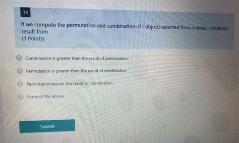 Solved 14 If We Compute The Permutation And Combination Of R