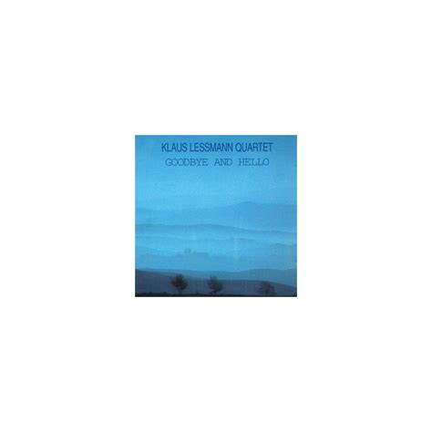 Klaus Lessmann Quartet Goodbye And Hello Cd