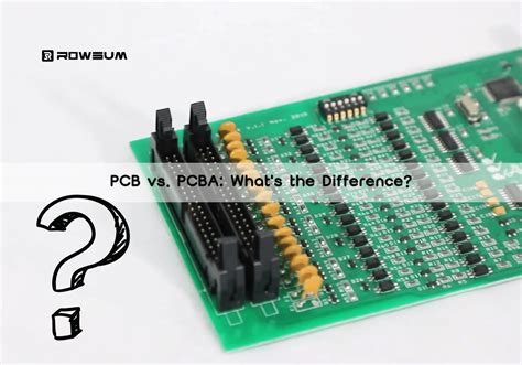 Pcb Vs Pcba Understanding The Building Blocks Of Electronics