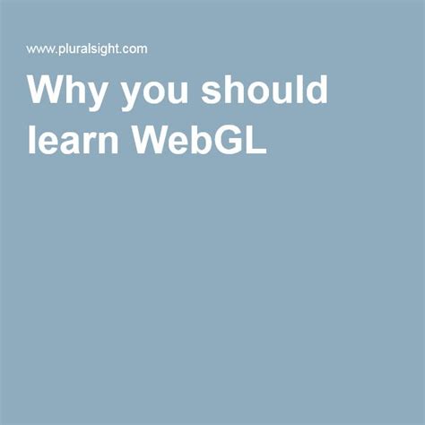 Why You Should Learn WebGL Learning Software Development Unity