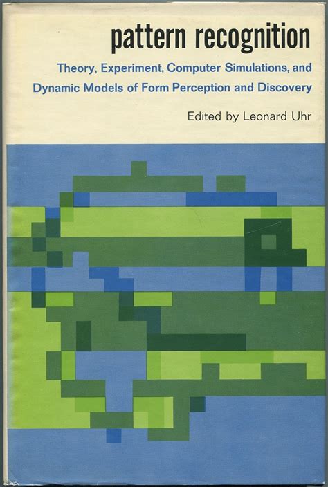 Pattern Recognition Theory Experiment Computer Simulations And Dynamic Models Of Form
