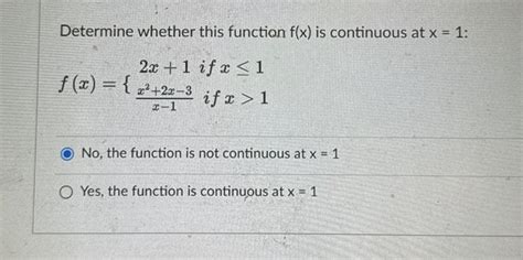 Solved Determine Whether This Function F X Is Continuous At Chegg Com