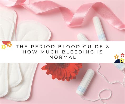 The Period Blood Guide And How Much Bleeding Is Normal Jubilance