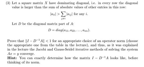 Solved Let A Square Matrix X Have Dominating Diagonal Chegg Com
