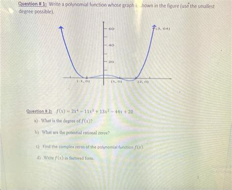Solved Question 1 Write A Polynomial Function Whose Graph