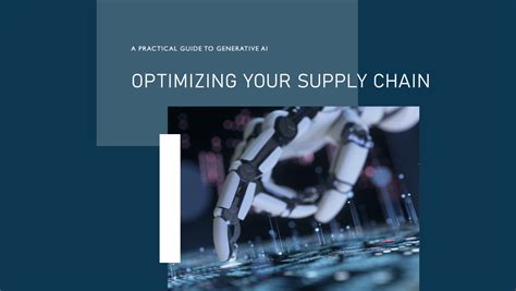 Harnessing Generative Ai For Supply Chain Optimization A Practical Guide
