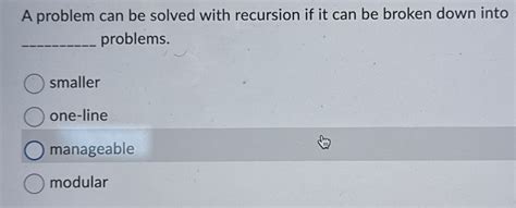 Solved A Problem Can Be Solved With Recursion If It Can Be