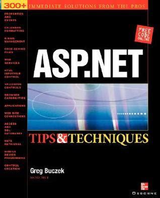 ASP NET Tips And Techniques Tips Techniques S By Greg Buczek Goodreads