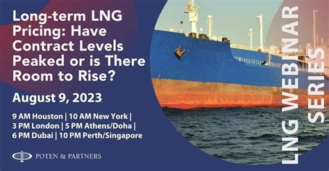 Poten And Partners On Demand Webinar Long Term Lng Pricing Have Contract Levels Peaked Or Is