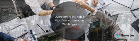 How To Overcome The Top 5 Workflow Automation Challenges