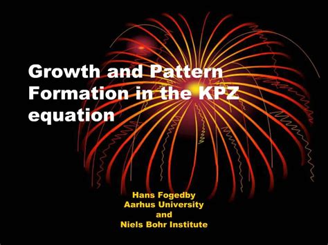Ppt Growth And Pattern Formation In The Kpz Equation Powerpoint