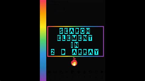 C Program To Search An Element In 2 D Array Or Matrix Shorts Coding Programming Code Youtube