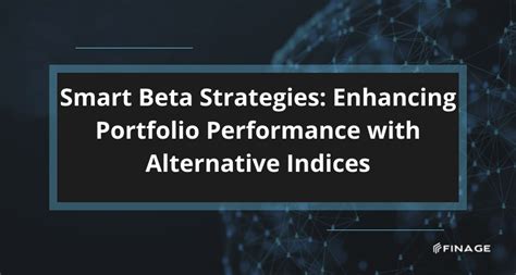 Smart Beta Strategies Enhancing Portfolio Performance With Alternative