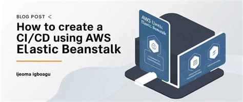 How To Create A Cicd Pipeline Using Aws Elastic Beanstalk Dev Community