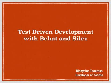Test Driven Development With Behat And Silex Ppt