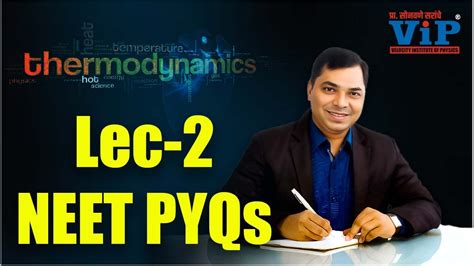 Thermodynamics Lec 2 Neet Pyqs Vip Physics Youtube
