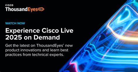 Thousandeyes At Cisco Live 2025 Watch On Demand