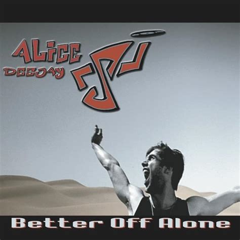 Alice DeeJay – Better Off Alone Lyrics | Genius Lyrics