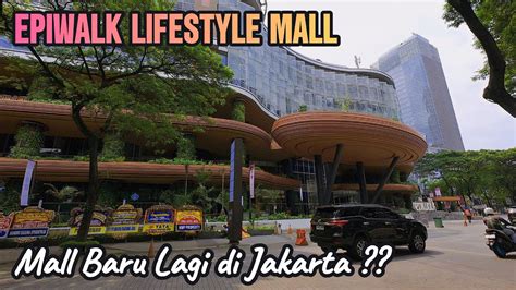 Baru Dibuka Kembali Epiwalk Lifestyle Mall Di Epicentrum Rasuna Said