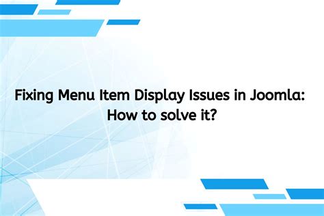 Fixing Menu Item Display Issues In Joomla How To Solve It Engine