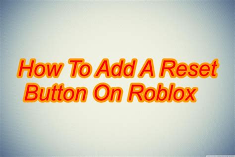 How To Make A Reset Button On Roblox YouTube