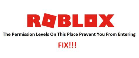 Roblox Error The Permission Levels On This Place Prevent You From