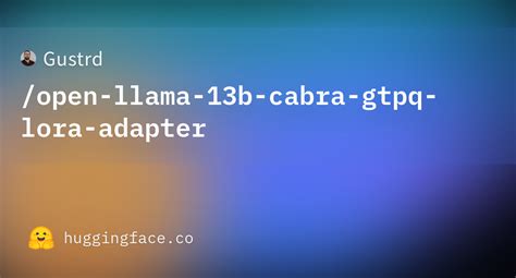 Gustrdopen Llama 13b Cabra Gtpq Lora Adapter · Hugging Face