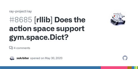 Rllib Does The Action Space Support Gymspacedict · Issue 8685 · Ray Projectray · Github
