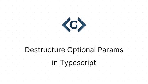 Destructure Optional Params In Typescript Codegregg Minneapolis Web Developer