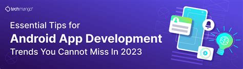 Essential Tips For Android App Development Trends You Cannot Miss In