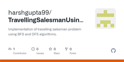 Github Harshgupta99travellingsalesmanusingbfsanddfs Implementation