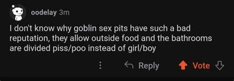 I Dont Know Why Goblin Sex Pits Have Such A Bad Reputation They Allow Outside Food And The