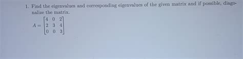 Solved Find The Eigenvalues And Corresponding Eigenvalues Of