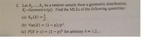 Solved Let X Xn Be A Random Sample From A Geometric Chegg