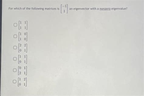 solved for which of the following matrices is [−11] an