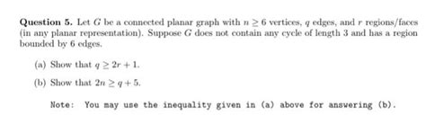 Solved Question Let G Be A Connected Planar Graph With Chegg
